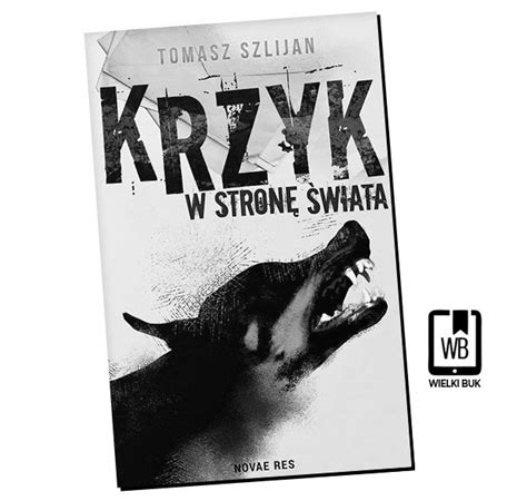 „krzyk W Stronę świata” Tomasz Szlijan Recenzja Wielki Buk