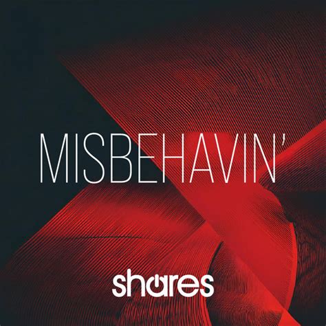 Misbehavin By Shares