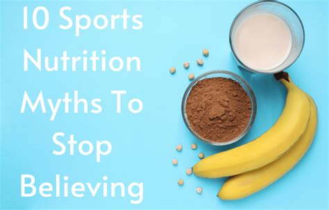 A Sports Rds Top 10 Sports Nutrition Myths And The Truth