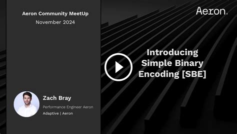 Discover Sbe Simple Binary Encoding With Zach Bray