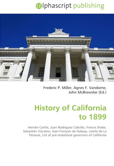 History Of California To 1899 Hernán Cortés Juan Rodríguez Cabrillo