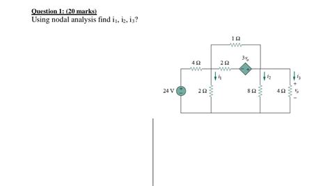 Solved Question 1 20 Marks Using Nodal Analysis Find