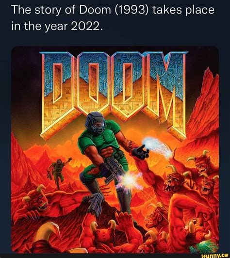 The Story Of Doom 1993 Takes Place In The Year 2022 Ifunny