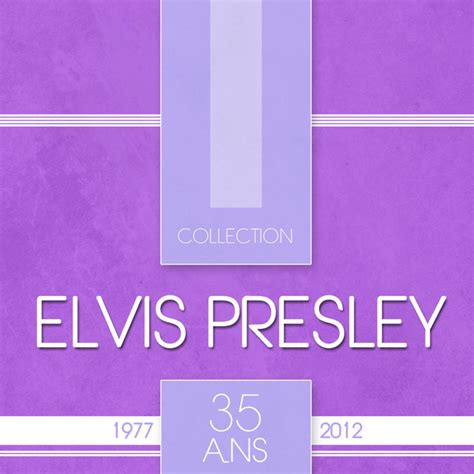 Elvis Presley Collection 35 Ans 30 Songs Compilation By Elvis
