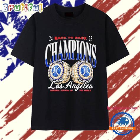 2024 2025 Back To Back Champions Los Angeles Dodgers Rinsg T Shirt