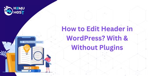 How To Edit Header In Wordpress With And Without Plugins