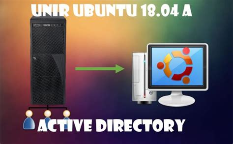 cómo unir ubuntu 18 04 a active directory