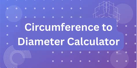Circumference To Diameter Calculator Convert Instantly
