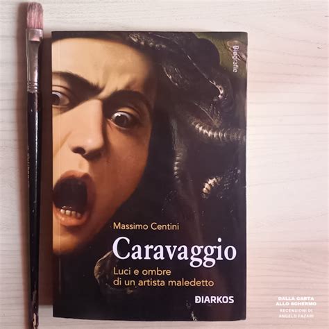 Recensione Caravaggio Luci E Ombre Di Un Artista Maledetto Massimo