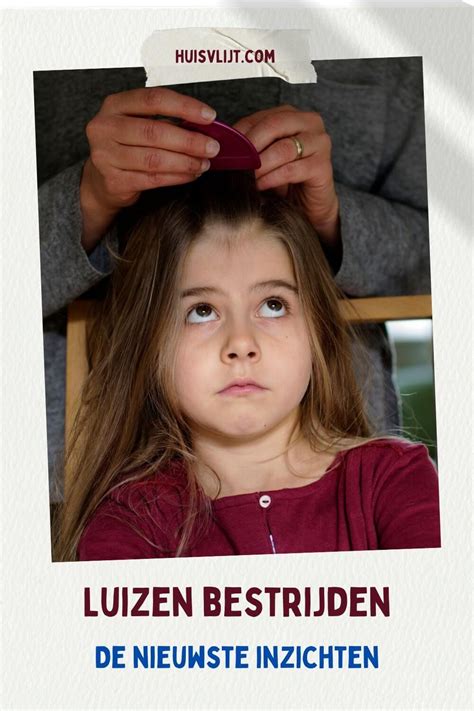 Luizen Bestrijden De 5 Nieuwste Inzichten Huisvlijt