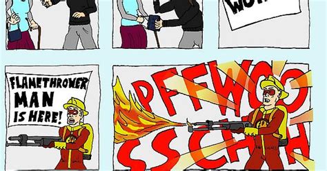 Flamethrower Man Imgur