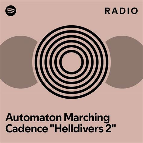 Automaton Marching Cadence Helldivers 2 Radio Playlist By Spotify