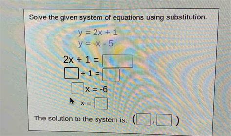 solved solve the given system of equations using substitution y 2x 1