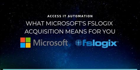 What Microsofts Fslogix Acquisition Means For You Access It Automation