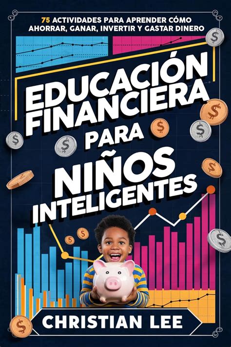 Educación Financiera Para Niños Inteligentes 75 Actividades Para