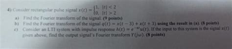 Solved 4 Consider Rectangular Pulse Signal