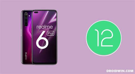 How To Install Android 12 Aosp Rom On Realme 6 Pro Droidwin