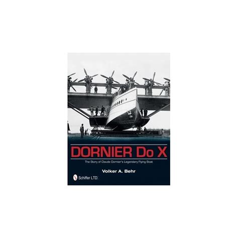 Dornier Do X The Story Of Claude Dorniers Legendary Flying Boat