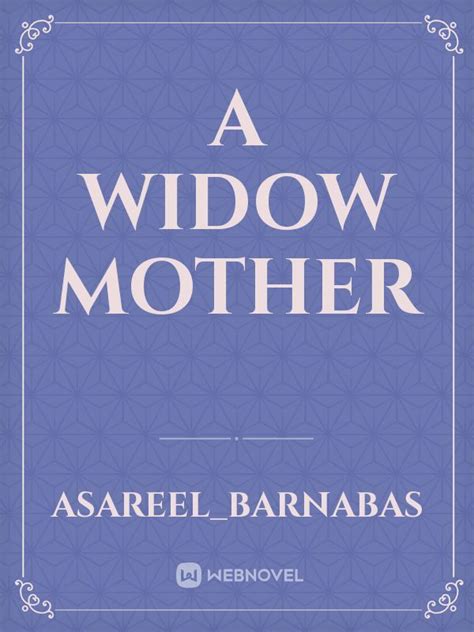 A Widow Mother Novel Read Free Webnovel