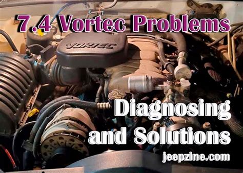 7 4 Vortec Problems Diagnosing And Solutions
