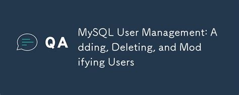 Mysql User Management Adding Deleting And Modifying Users Mysql