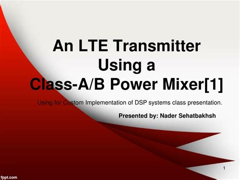 Ppt An Lte Transmitter Using A Class A B Power Mixer[1] Powerpoint Presentation Id 2385860
