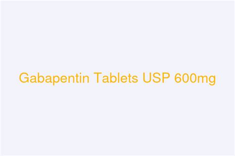 Gabapentin Tablets Usp 600mg Taj Life Sciences