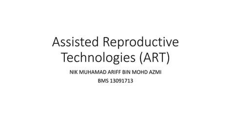Assisted Reproductive Technologies Art Pptx