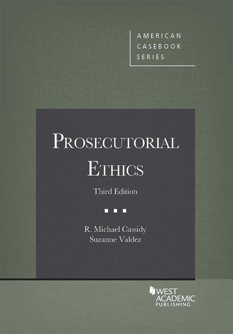 Prosecutorial Ethics Coursebook Cassidy R Valdez Suzanne