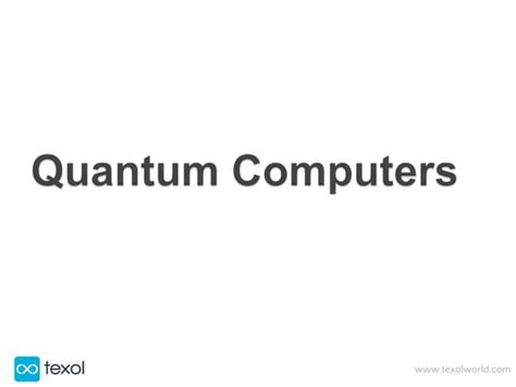 Quantum Computers How Do Quantum Computers Work Ppt