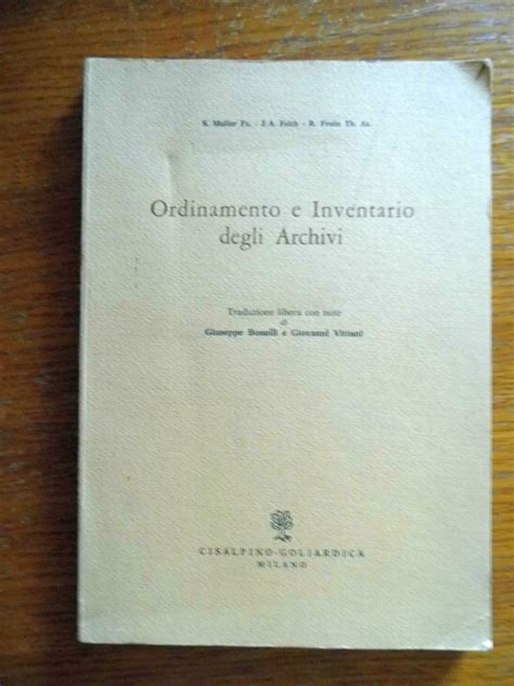 Ordinamento E Inventario Degli Archivi By Giuseppe Bonelli Giovanni Vittani Ottimo Brossura