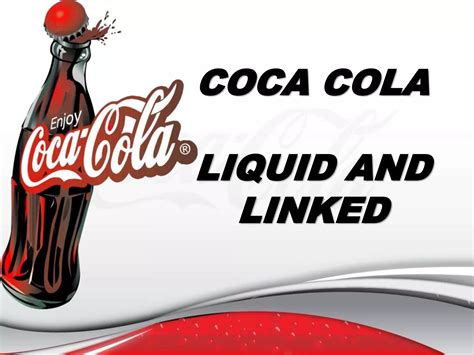 Coca Cola Liquid And Linked Pptx Marketing And Advertising Business