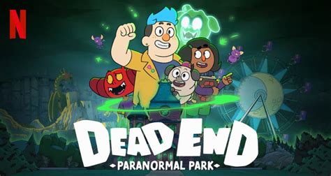 Dead End Paranormal Park Fernsehserien De
