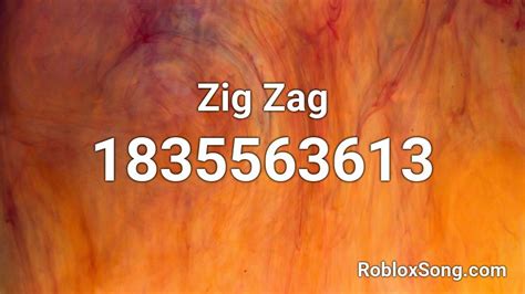 Zig Zag Roblox Id Roblox Music Codes