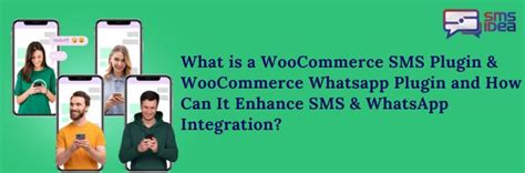 How Woocommerce Sms And Whatsapp Plugins Enhance Integration