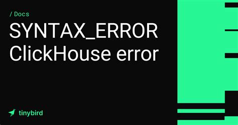 Syntaxerror Clickhouse Error · Tinybird Docs