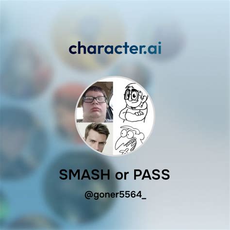 Chat With Smash Or Pass Characterai Ai Chat Reimaginedyour Words