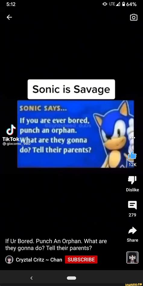 Lte 64 Sonic Is Savage Sonic Says 4 If You Are Ever Bored Punch An Orphan Tiktokwhat Are
