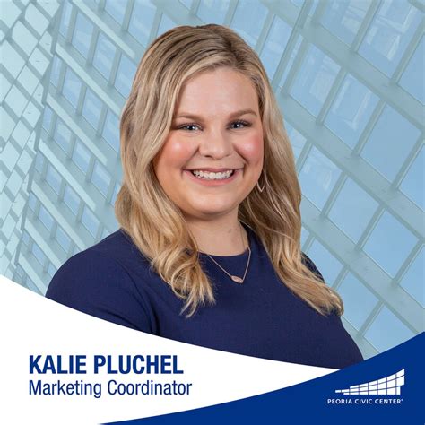 Meet Kalie Pluchel Marketing Coordinator At The Peoria Civic Center Kalie Is Originally From
