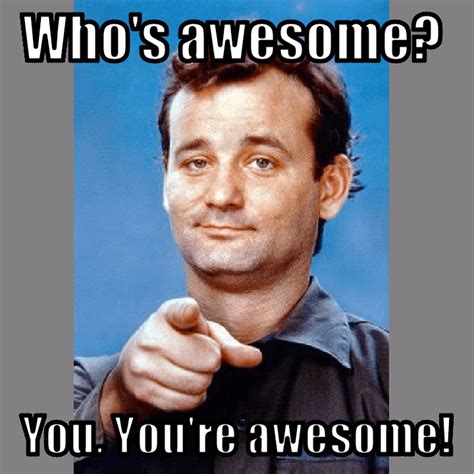 Awesome Person Memes