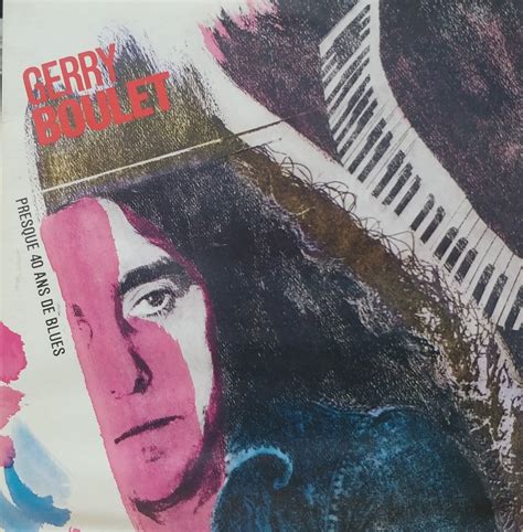 Gerry Boulet Presque 40 Ans De Blues