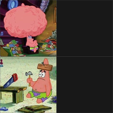 Memes Of Patricks Brain Create Meme Meme Generator Meme