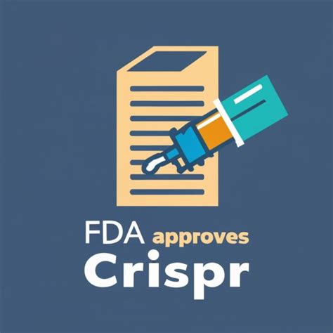 Fda Approves Crispr Cost Insurance Coverage And Availability