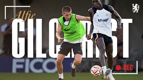 Up Close Alfie Gilchrist Video Official Site Chelsea Football Club