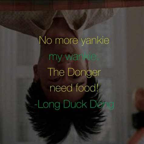 Long Duck Dong Quotes Shortquotescc