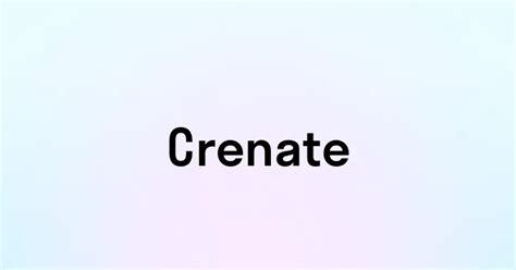 Crenate — перевод транскрипция произношение и примеры