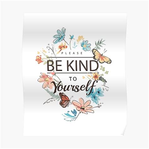 Please Be Kind To Yourself Poster For Sale By Deonnelauserplc Redbubble