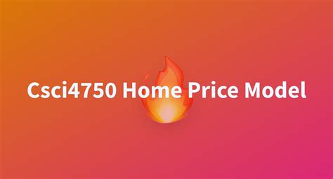 Csci4750 Home Price Model A Hugging Face Space By Smuradov2021