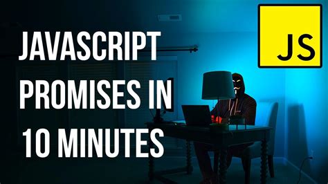 Javascript Promises In 10 Minutes Youtube