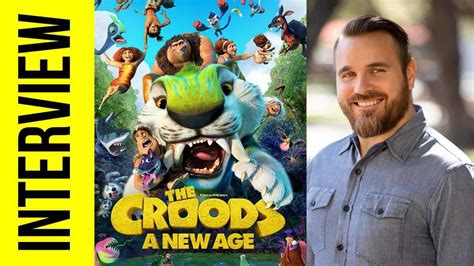 Interview Conor Talks To Joel Crawford Of Croods 2 A New Age Fun